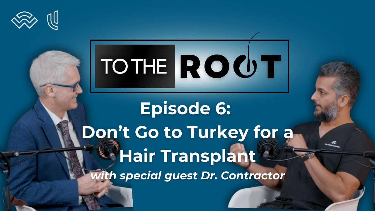 To the Root Episode 6 | Should I go to Turkey for a hair transplant ...
